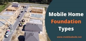 3 Major Mobile Home Foundation Types & Requirements 2022
