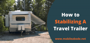 Best Way To Stabilize A Travel Trailer? (Stop The Rocking!)