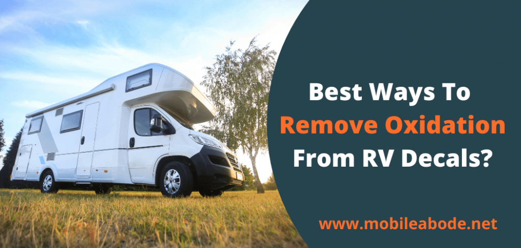 2 Effective Ways To Remove Oxidation From RV Decals?