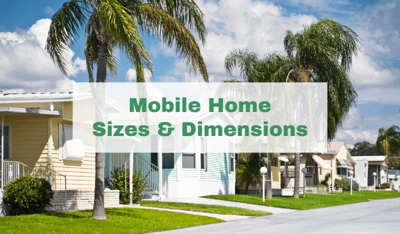 Mobile Home Sizes & Dimensions | How Many Square Footage?