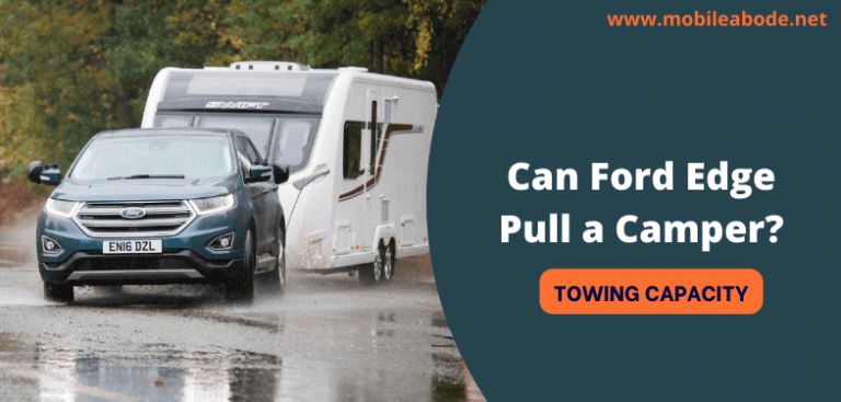 Can A Ford Edge SUV TOW A Camper/Travel Trailer?